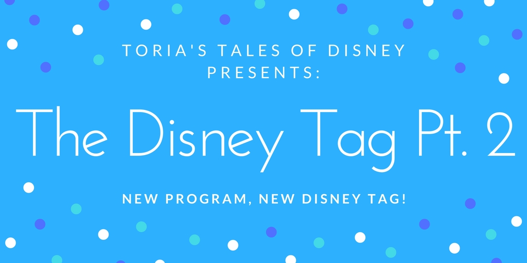 The Disney Tag Round 2 – Toria's Tales